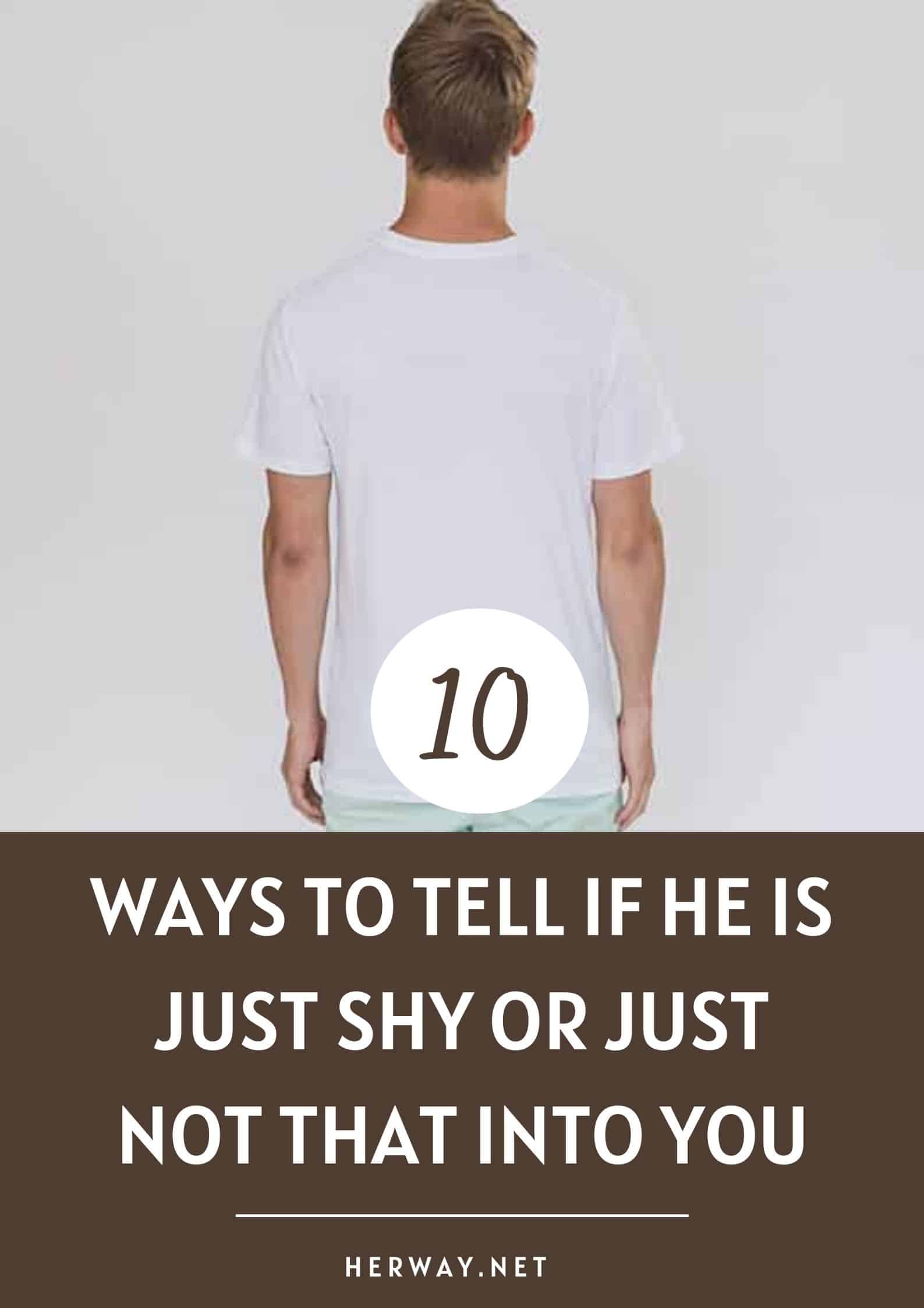 10 Ways To Tell If He Is Just Shy Or Just Not That Into You