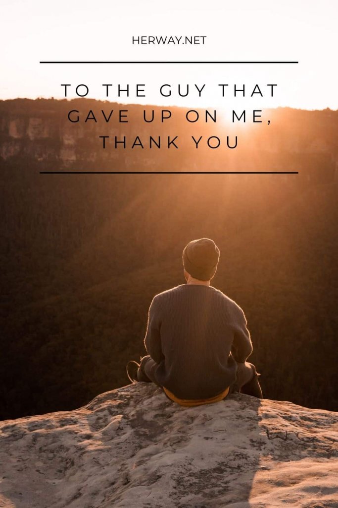 To The Guy That Gave Up On Me, Thank You