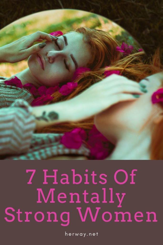 7 Habits Of Mentally Strong Women 7 Habits Of Mentally Strong Women
