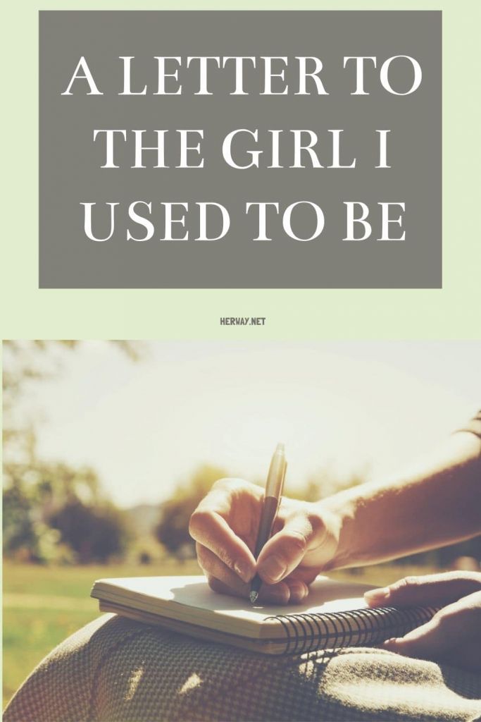 A Letter To The Girl I Used To Be