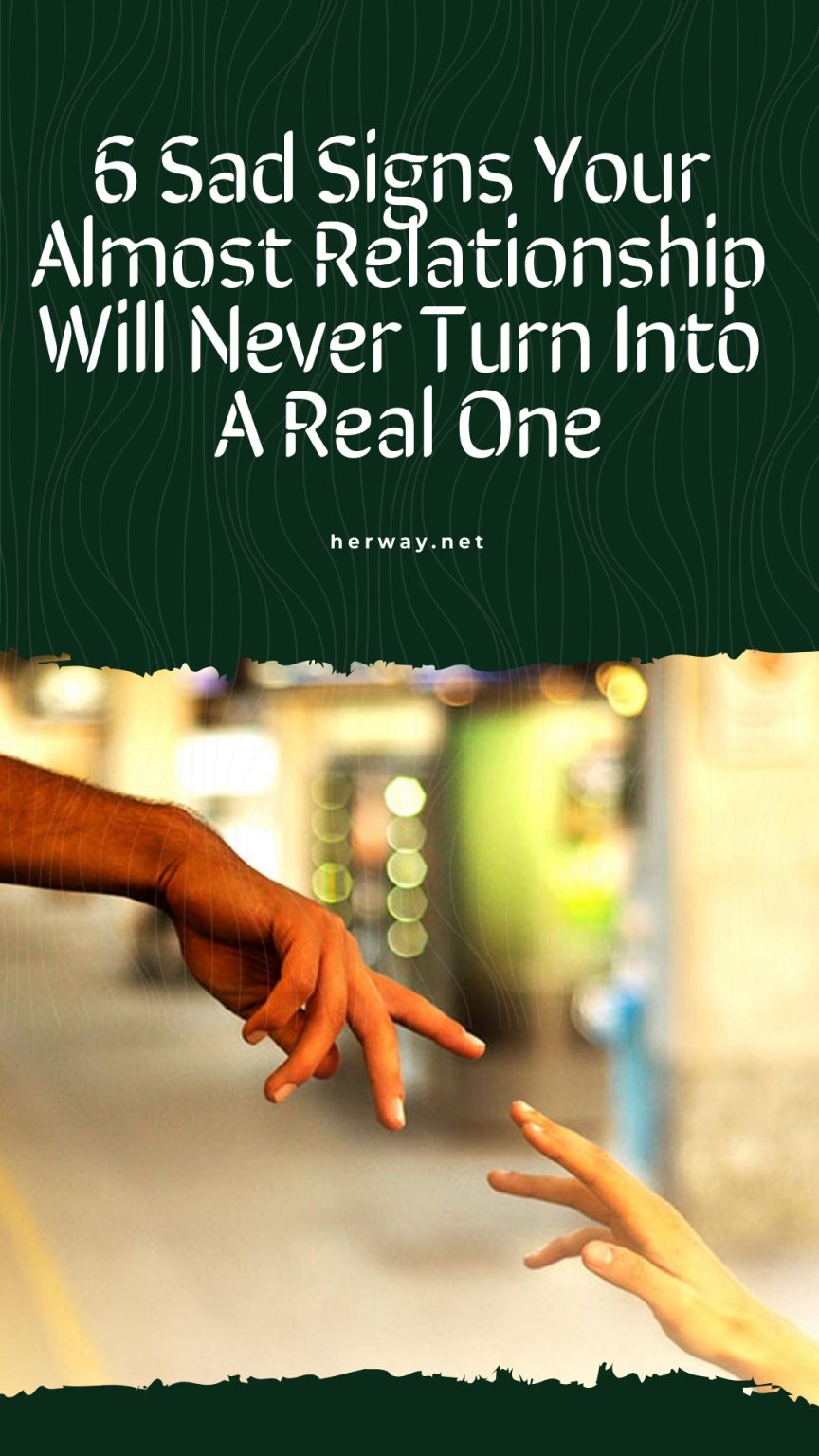 6 Sad Signs Your Almost Relationship Will Never Turn Into A Real One