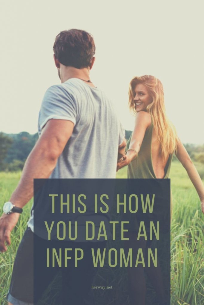 This Is How You Date An INFP Woman
