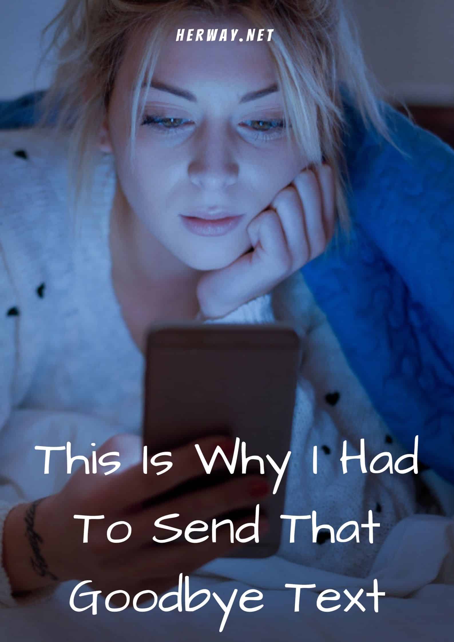 This Is Why I Had To Send That Goodbye Text