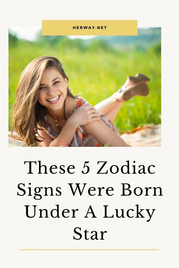 5 Zodiac Signs Born Under A Lucky Star