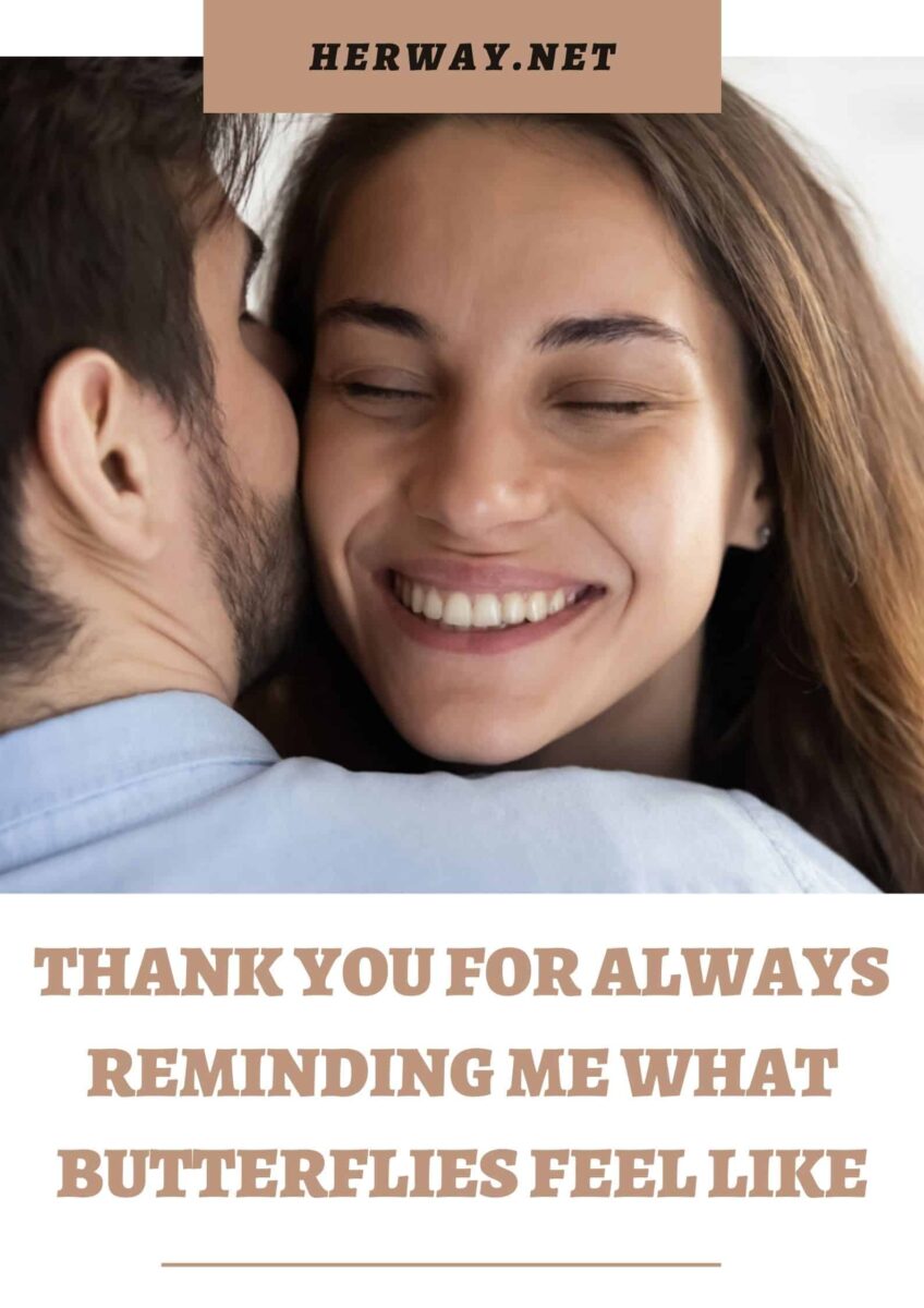 Thank You For Always Reminding Me What Butterflies Feel Like