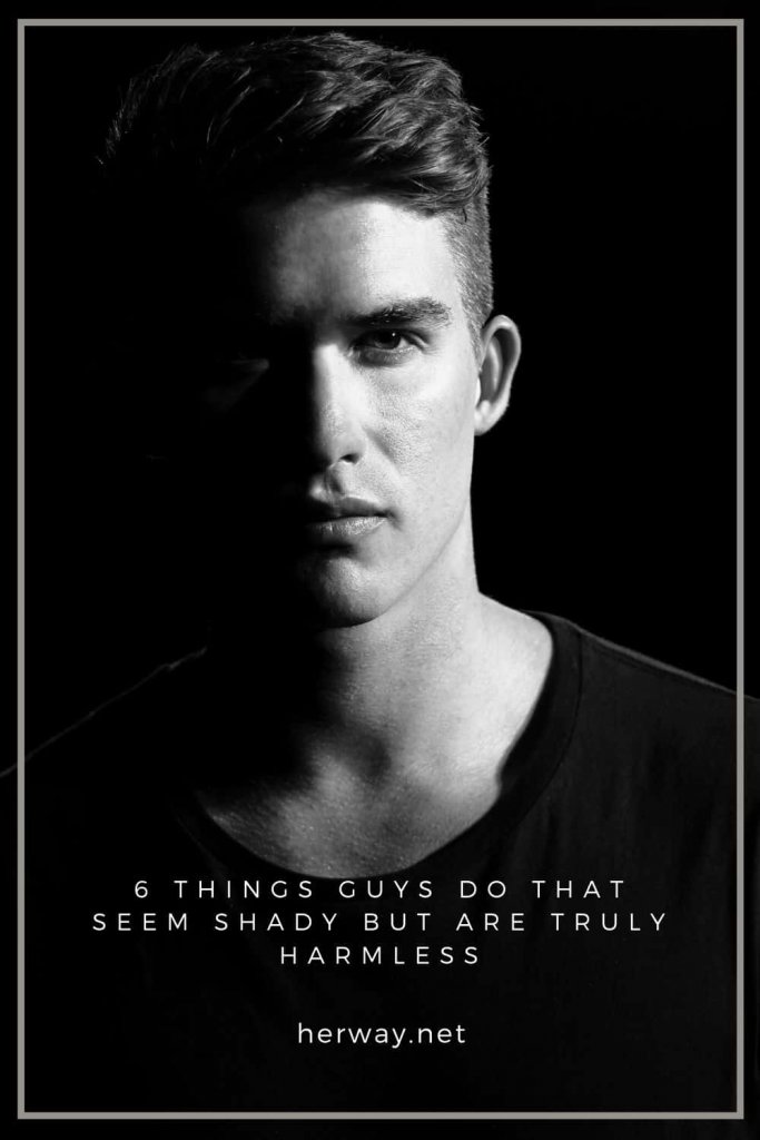 6 Things Guys Do That Seem Shady But Are Truly Harmless