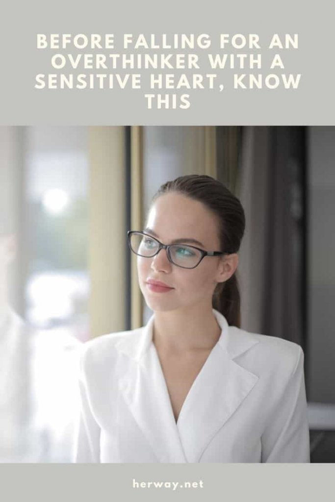 Before Falling For An Overthinker With A Sensitive Heart, Know This