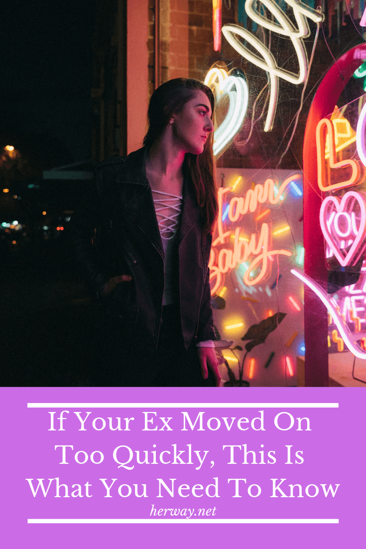 If Your Ex Moved On Too Quickly, This Is What You Need To Know