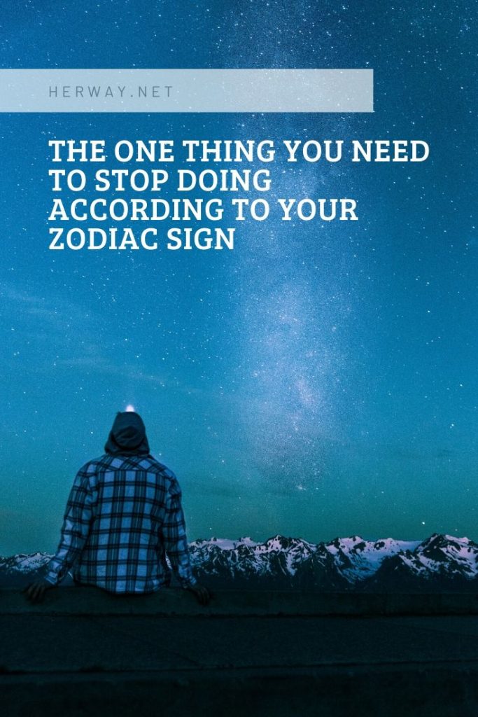 12 Zodiac Signs And The One Thing They Need To Stop Doing ASAP