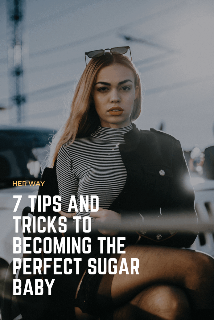 7 Tips And Tricks To Becoming The Perfect Sugar Baby
