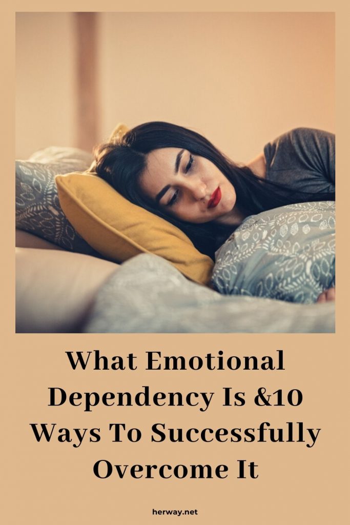 What Emotional Dependency Is &10 Ways To Successfully Overcome It