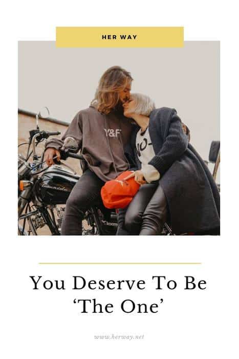 You Deserve To Be ‘The One’
