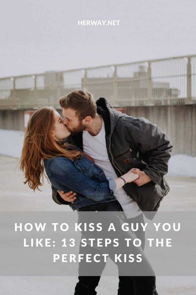 How To Kiss A Guy You Like: 13 Steps To The Perfect Kiss