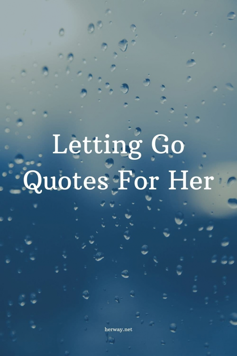 Letting Go Quotes: 115 Best Quotes To Help You Move On