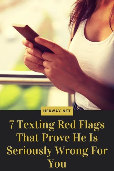 7 Texting Red Flags That Prove He Is Seriously Wrong For You