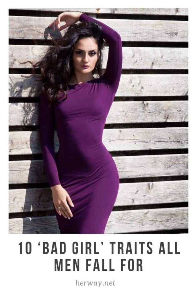 10 ‘Bad Girl’ Traits All Men Fall For