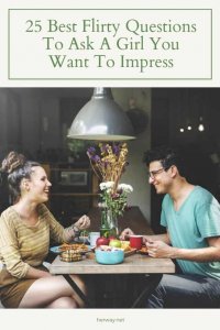 25 Best Flirty Questions To Ask A Girl You Want To Impress