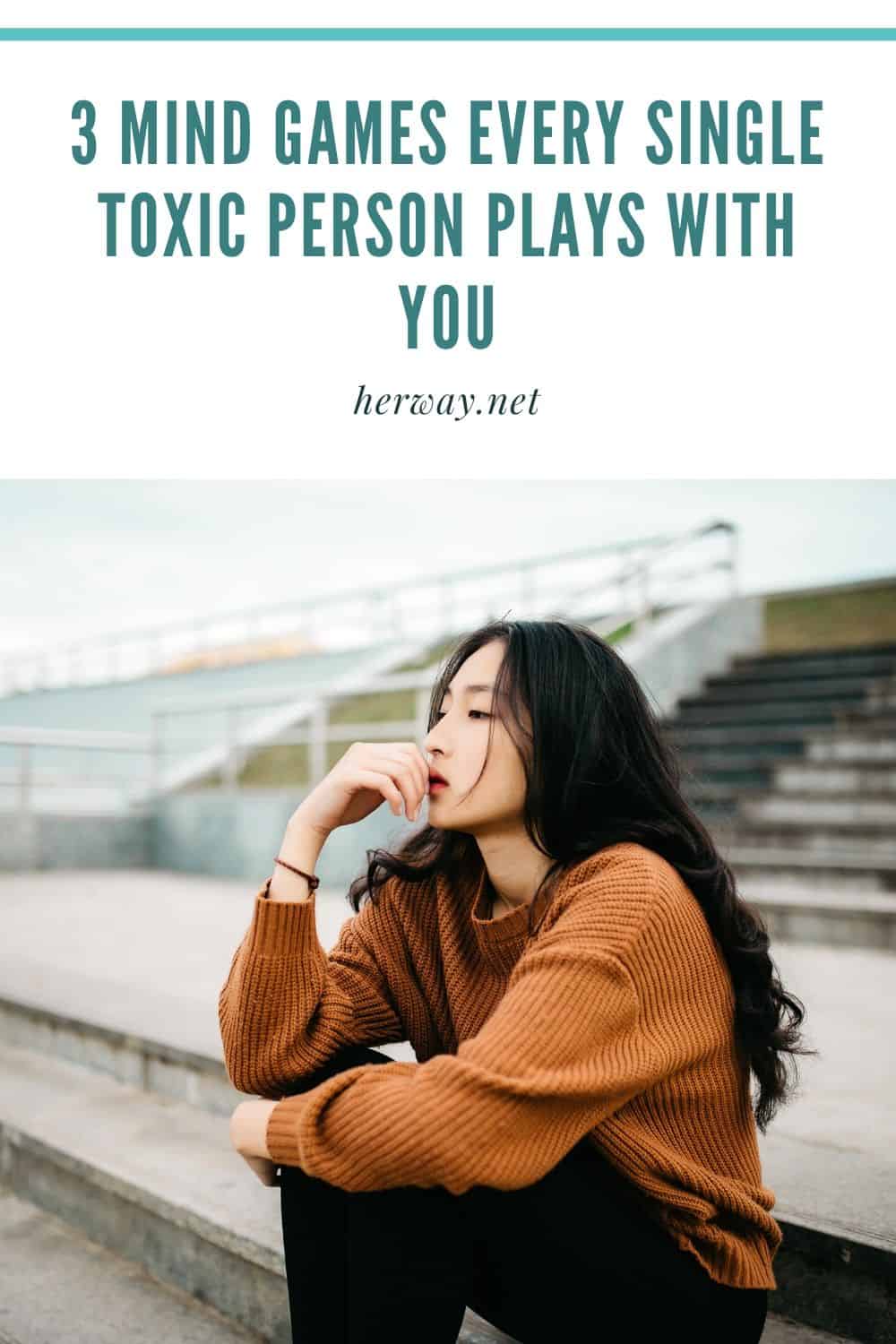 3 Mind Games Every Single Toxic Person Plays With You