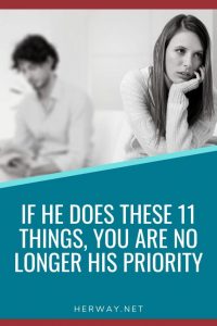 If He Does These 11 Things, You Are No Longer His Priority