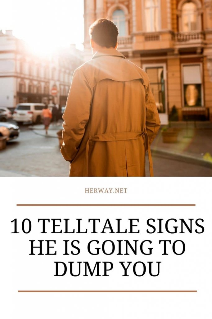 10 Telltale Signs He Is Going To Dump You