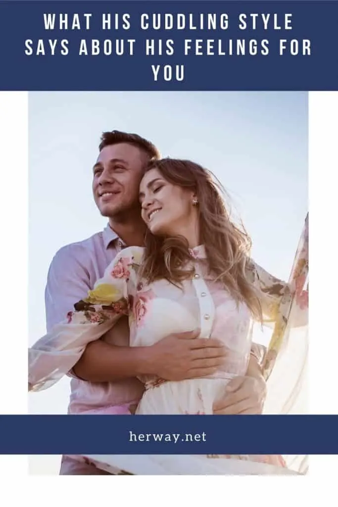 What His Cuddling Style Says About His Feelings For You