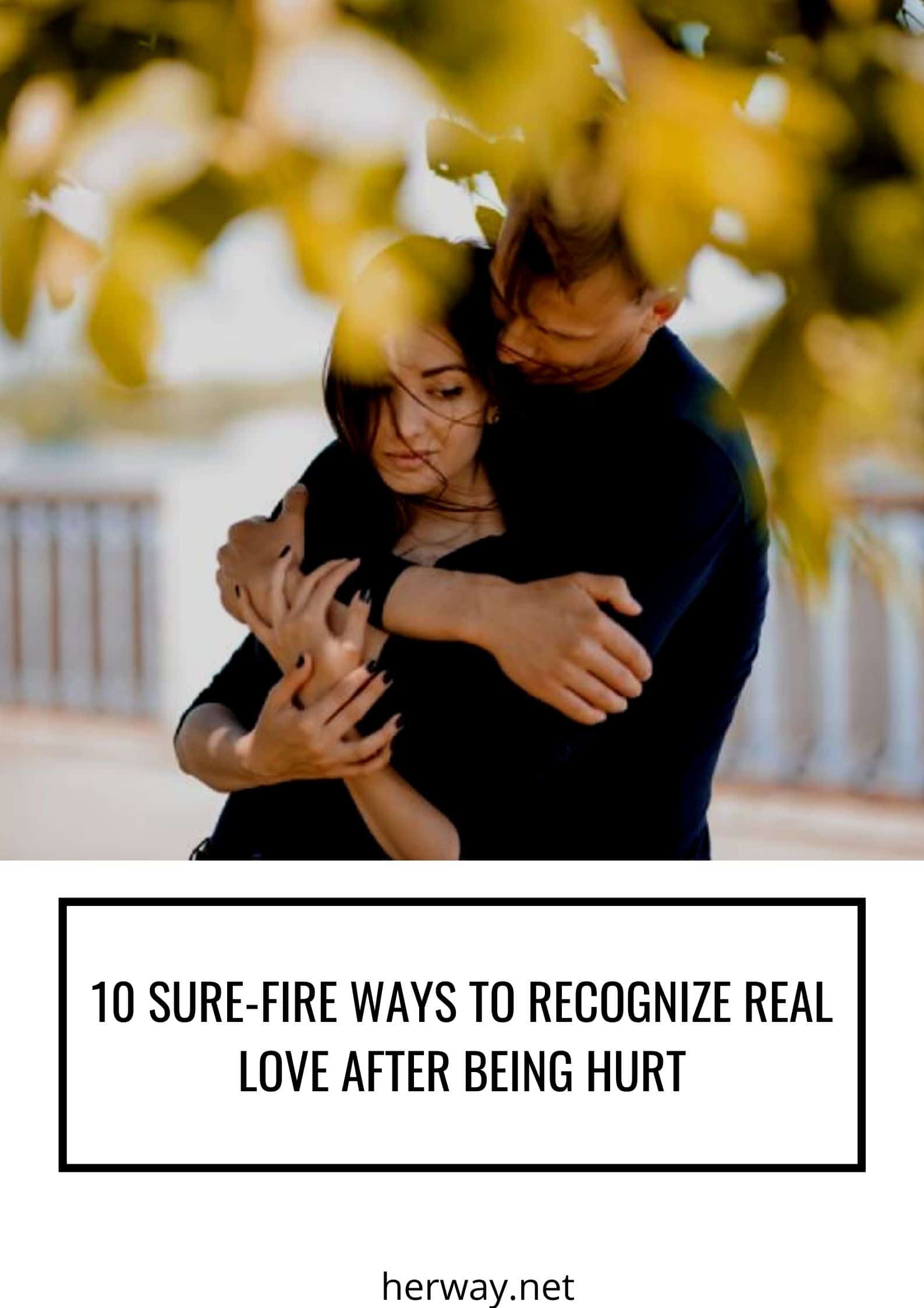 10 Surefire Ways To Recognize Real Love After Being Hurt