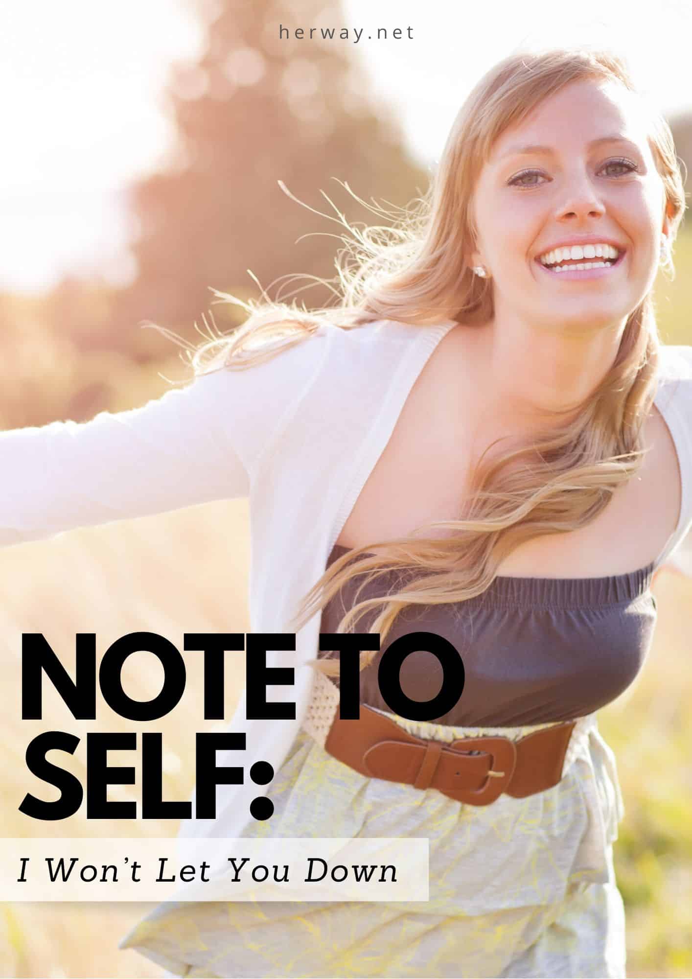 Note To Self: I Won’t Let You Down