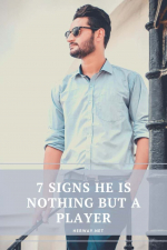 7 Signs He Is Nothing But A Player