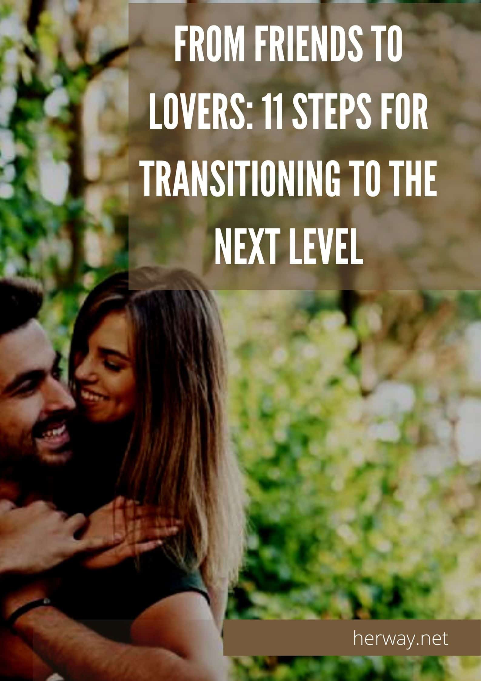 From Friends To Lovers: 11 Steps For Transitioning To The Next Level