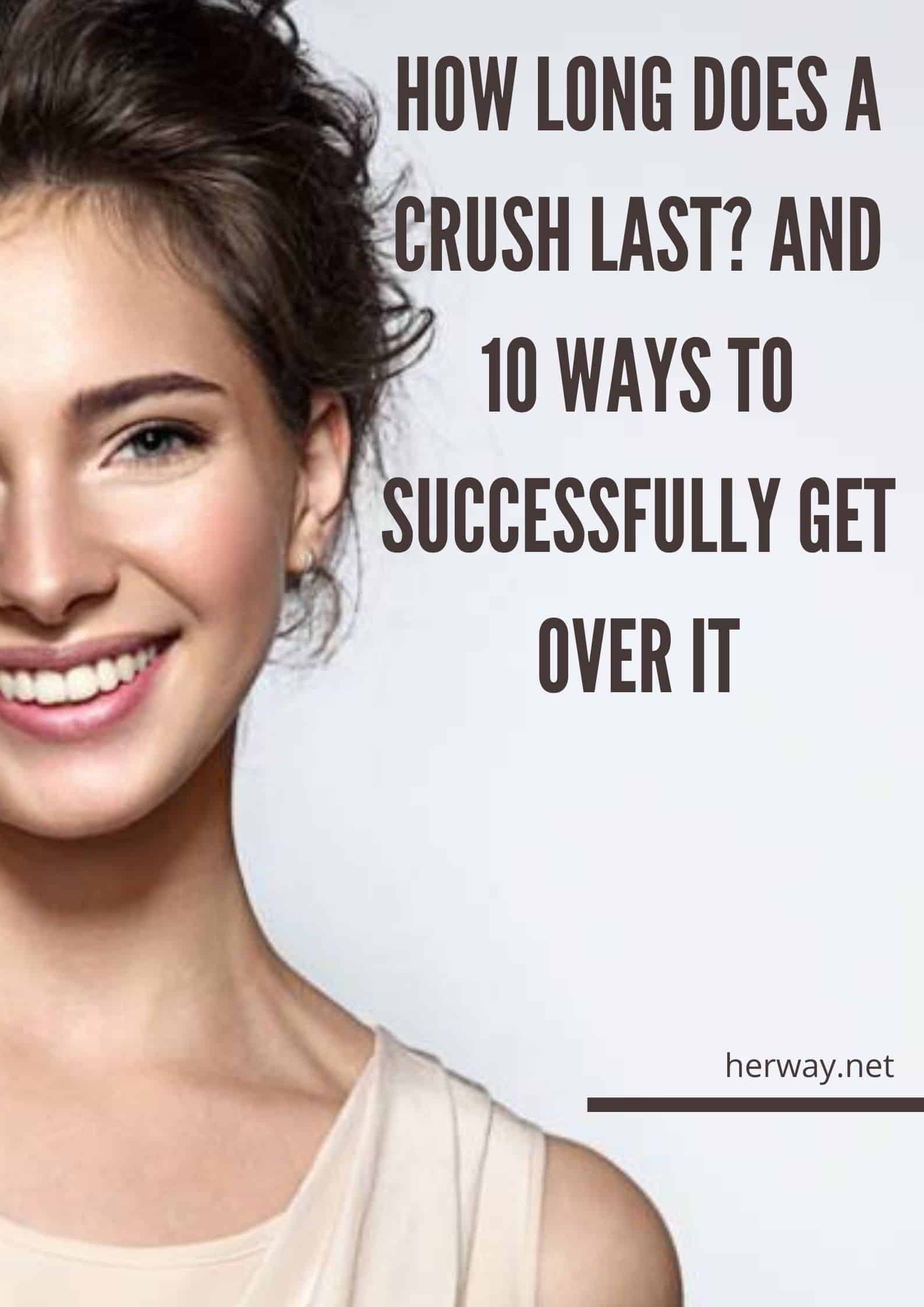 How Long Does A Crush Last? And 10 Ways To Successfully Get Over It