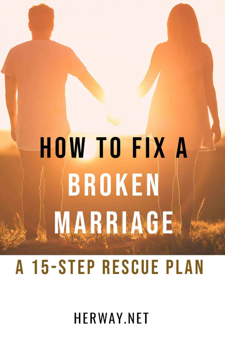 How To Fix A Broken Marriage: A 15-Step Rescue Plan