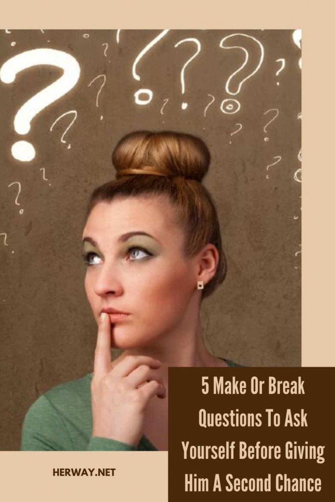 5 Make Or Break Questions To Ask Yourself Before Giving Him A Second Chance
