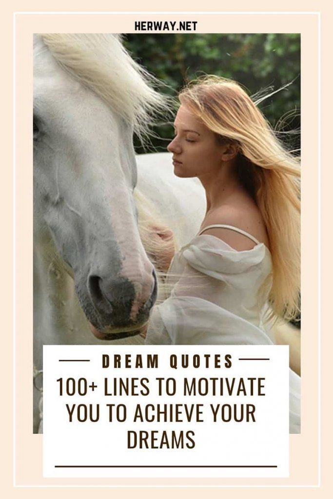 Dream Quotes: 100+ Motivational Quotes To Help You Chase Your Dreams