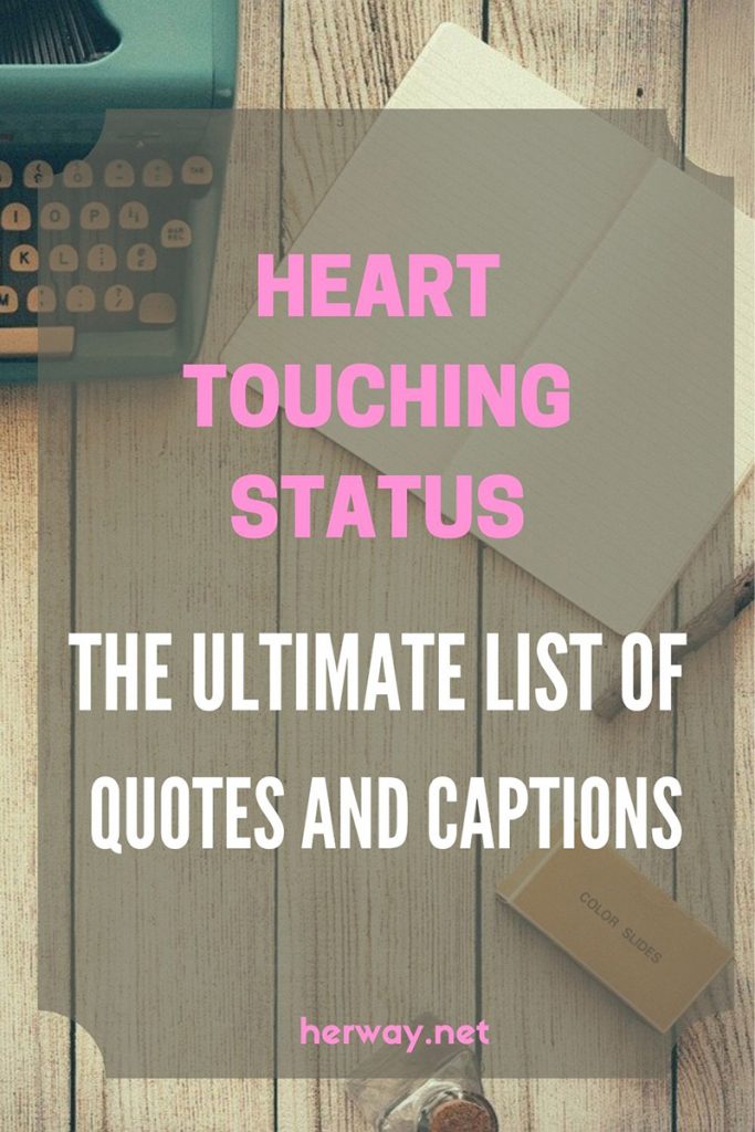 Heart Touching Status: The Ultimate List Of Quotes And Captions