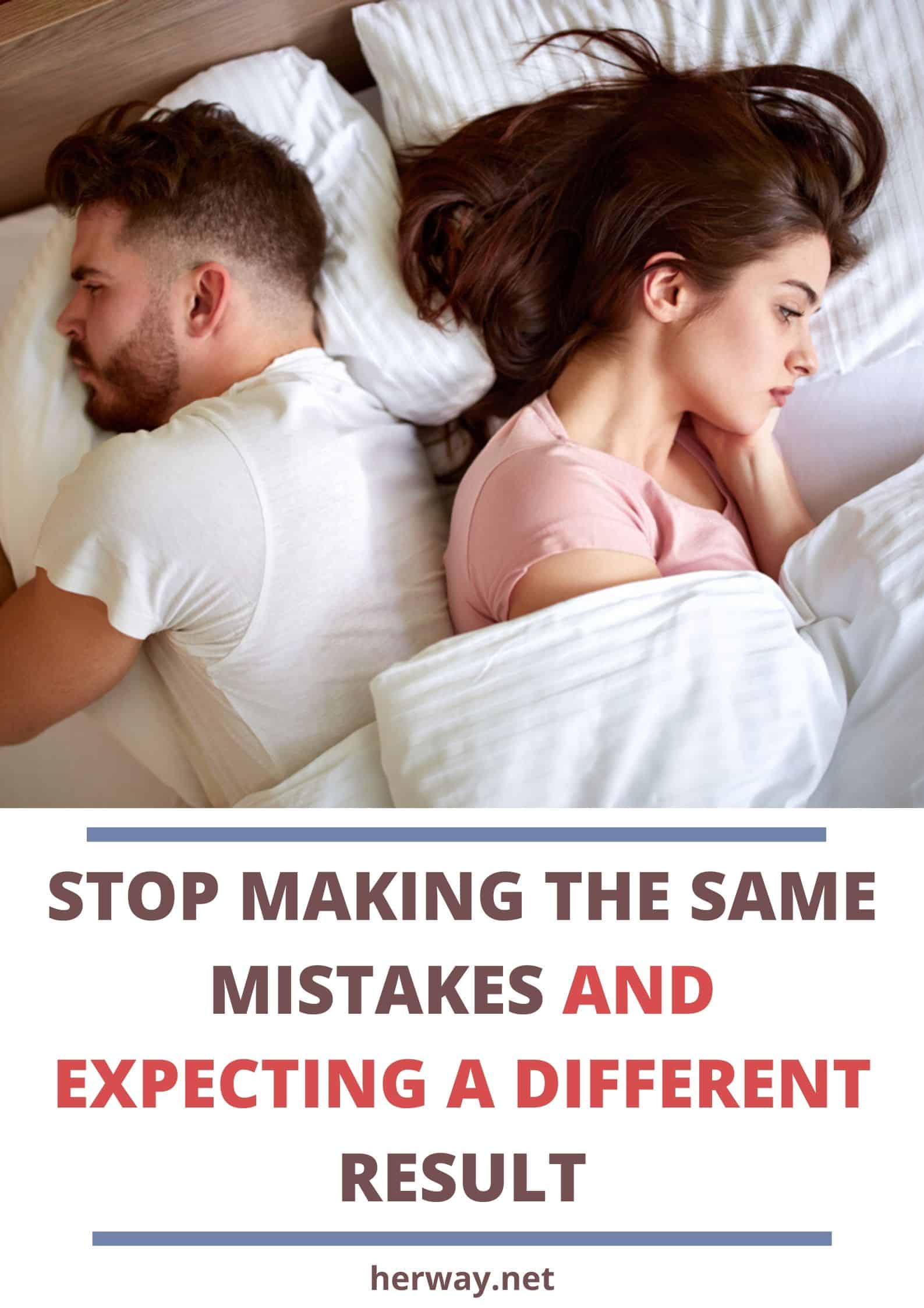 Stop Making The Same Mistakes And Expecting A Different Result
