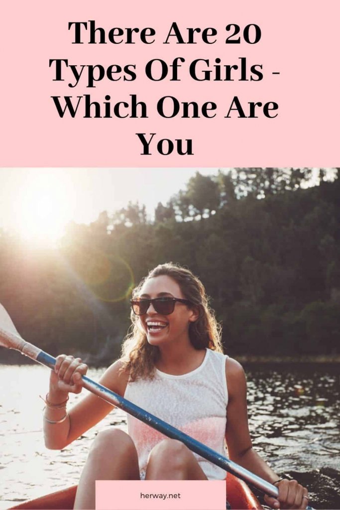 There Are 20 Types Of Girls – Which One Are You?