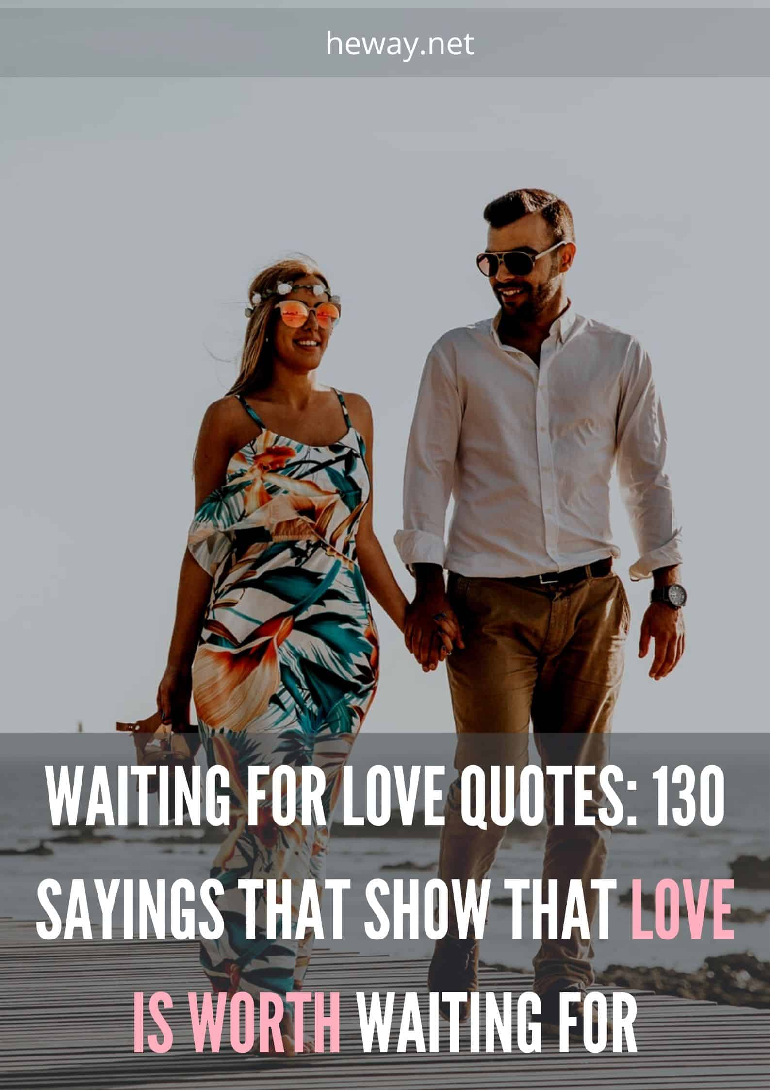Waiting For Love Quotes: 130 Sayings That Show That Love Is Worth ...