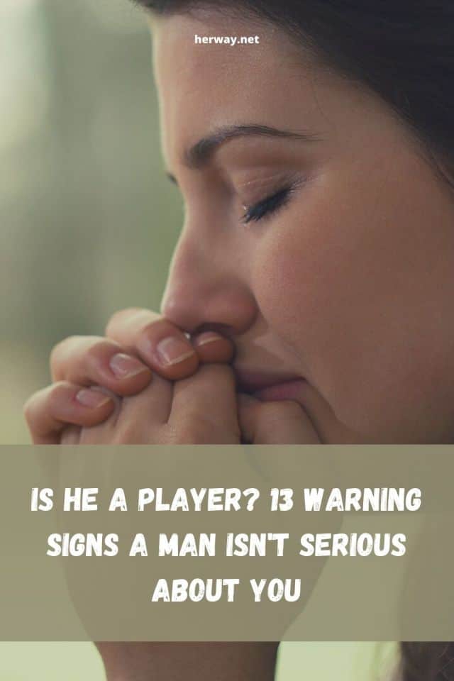 Is He A Player? 13 Warning Signs A Man Isn't Serious About You