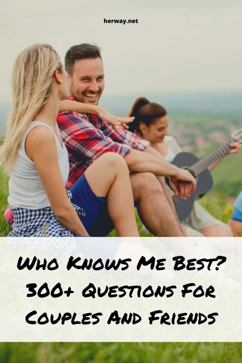 Who Knows Me Best? 300+ Questions For Couples And Friends