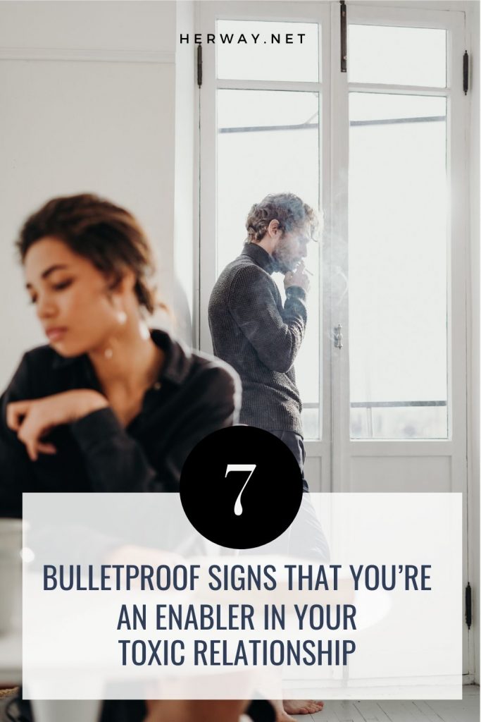 7 Bulletproof Signs That You’re An Enabler In Your Toxic Relationship