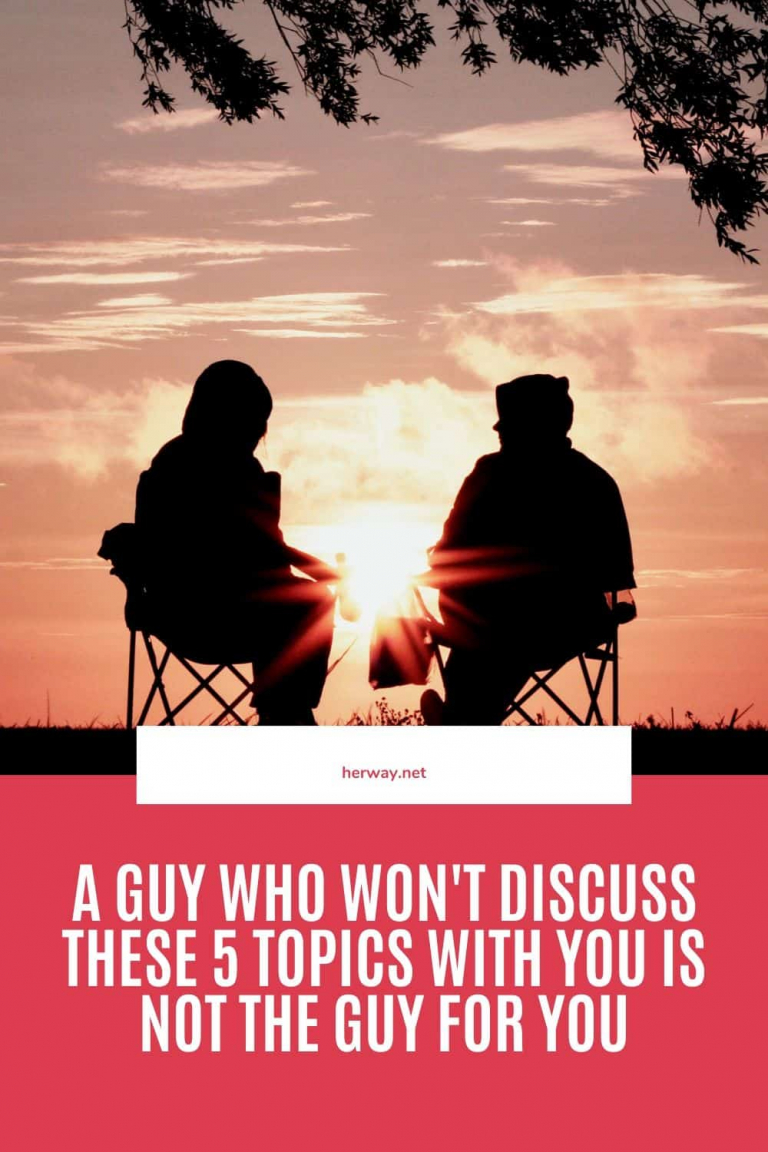 A Guy Who Won't Discuss These 5 Topics With You Is Not The Guy For You