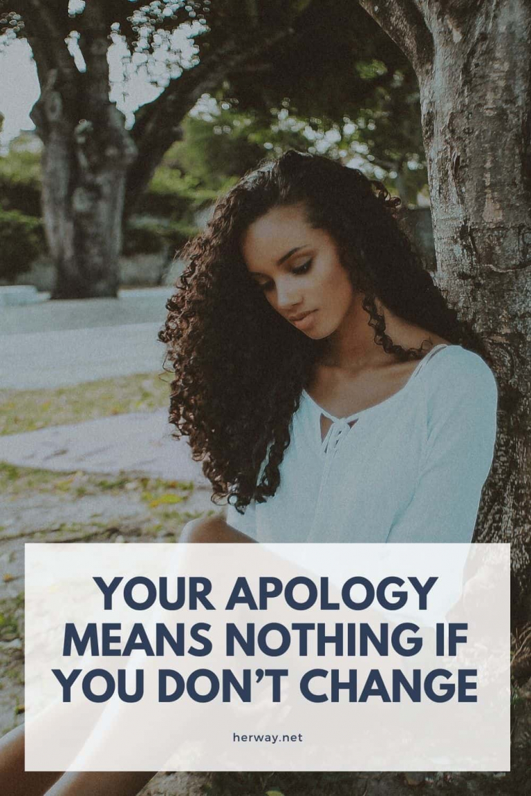 Your Apology Means Nothing If You Don’t Change