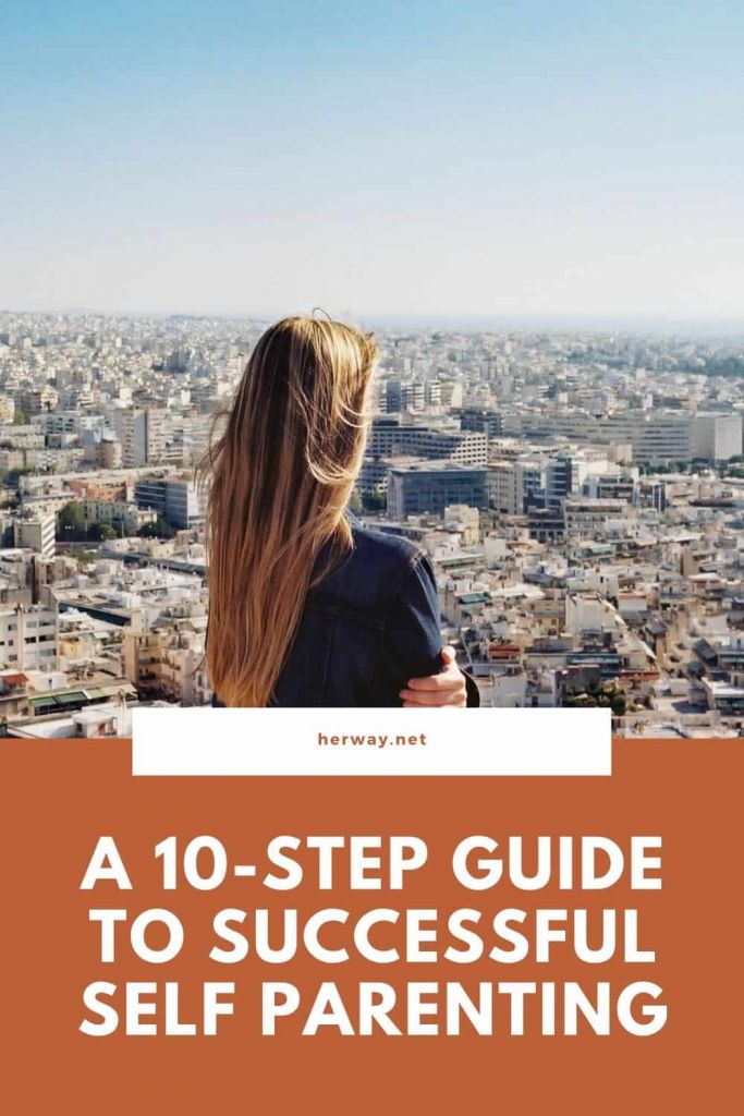 A 10-Step Guide To Successful Self Parenting