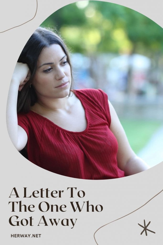 A Letter To The One Who Got Away