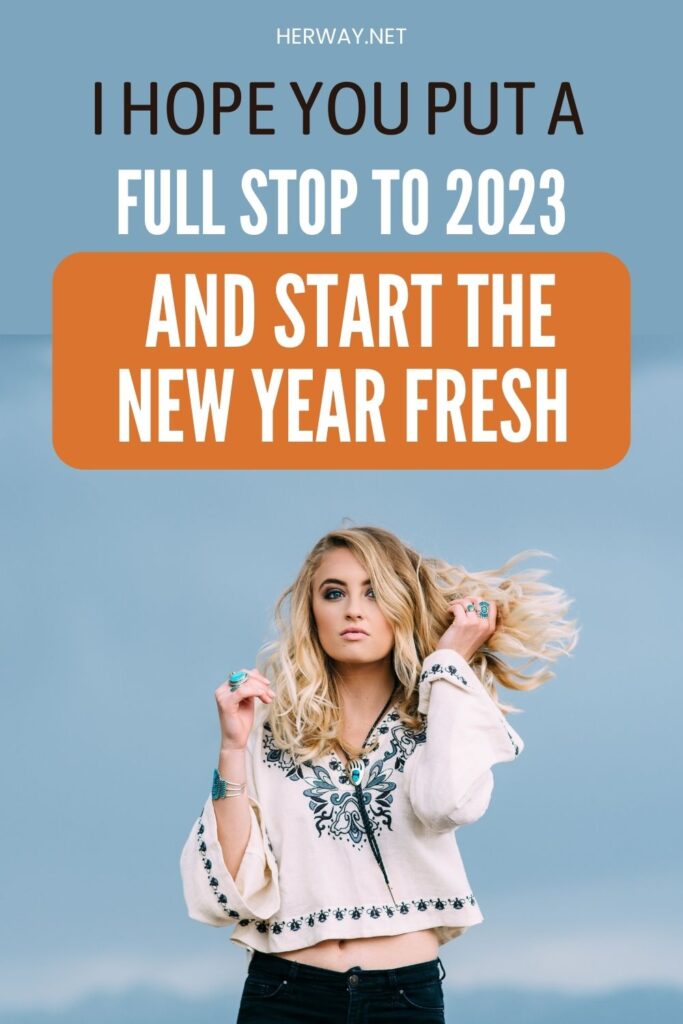 I Hope You Put A Full Stop To 2023 And Start The New Year Fresh