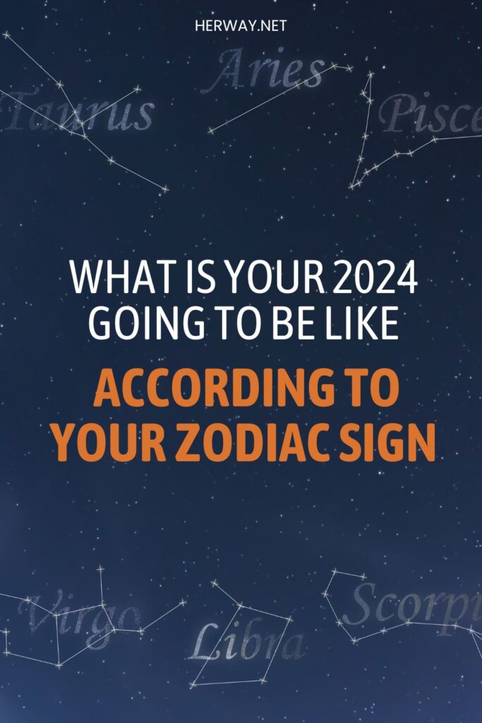 What Is Your 2024 Going To Be Like According To Your Zodiac Sign