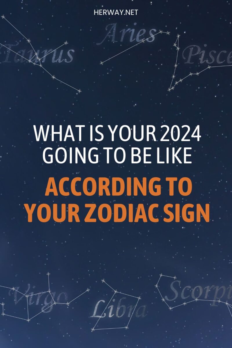 What Is Your 2024 Going To Be Like According To Your Zodiac Sign