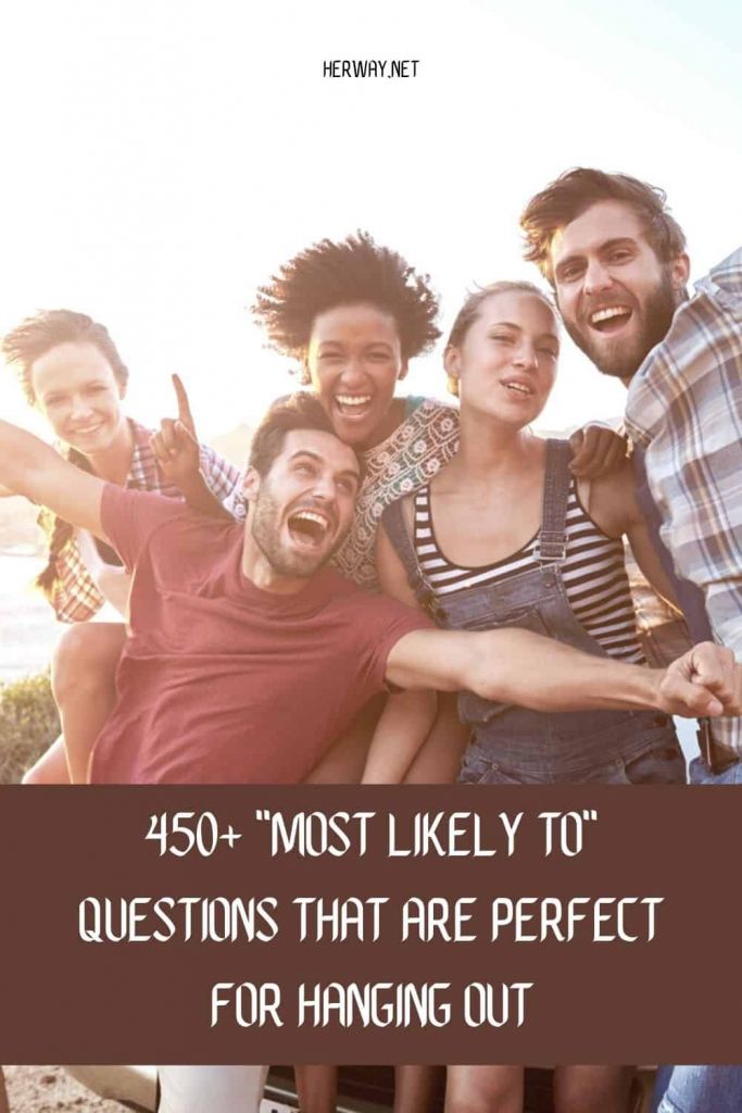 450+ "Most Likely To" Questions That Are Perfect For Hanging Out