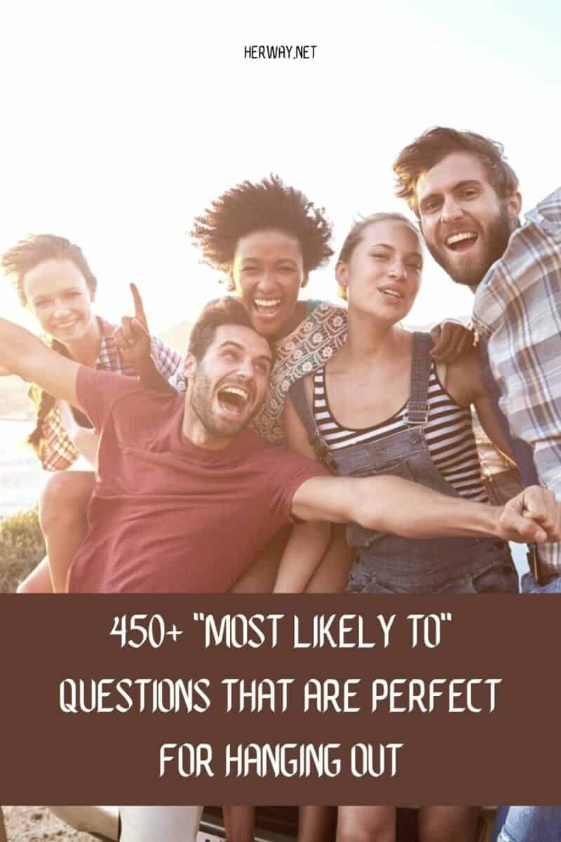 450+ "Most Likely To" Questions That Are Perfect For Hanging Out