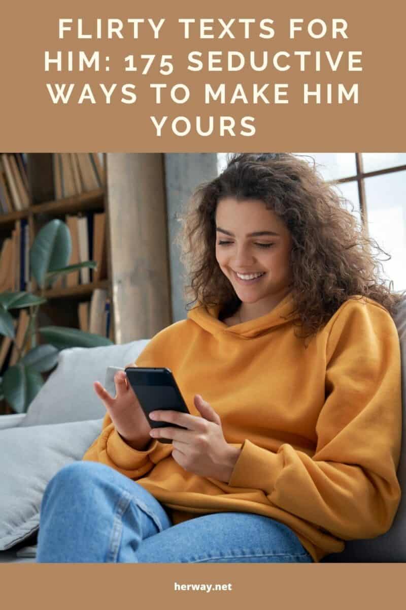 Flirty Texts For Him: 175 Seductive Ways To Make Him Yours